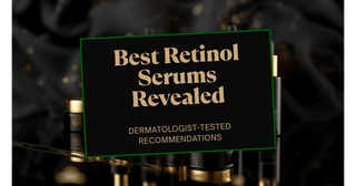 Best Retinol Serums: Dermatologist-Tested Picks That Actually Work